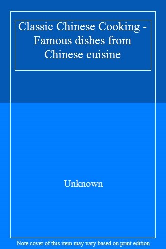 Classic Chinese Cooking - Famous dishes from Chinese cuisine By | eBay
