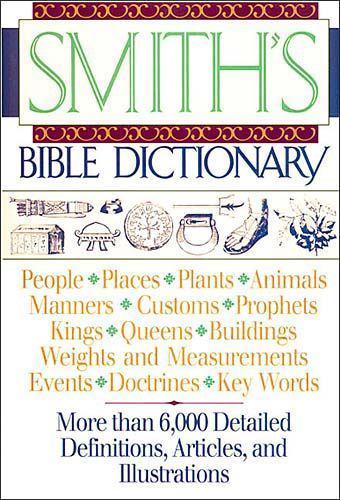 Smith's Bible Dictionary: More Than 6,000 Detailed Definitions ...