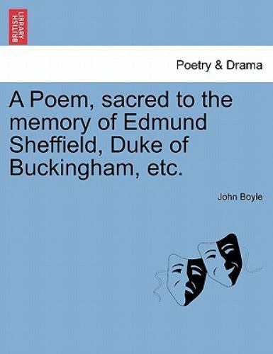 Poem, Sacred to the Memory of Edmund Sheffield, Duke of Buckingham, Etc ...