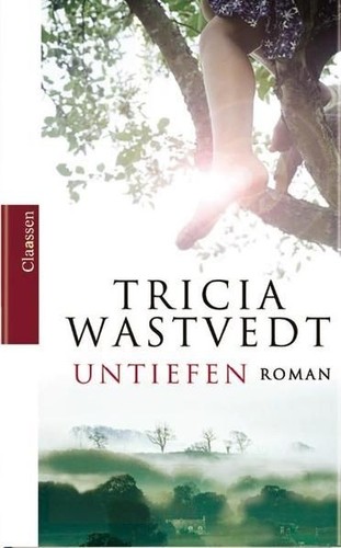 Untiefen Roman Wastvedt, Tricia, Irene Rumler und Christine Frick-Gerke ...