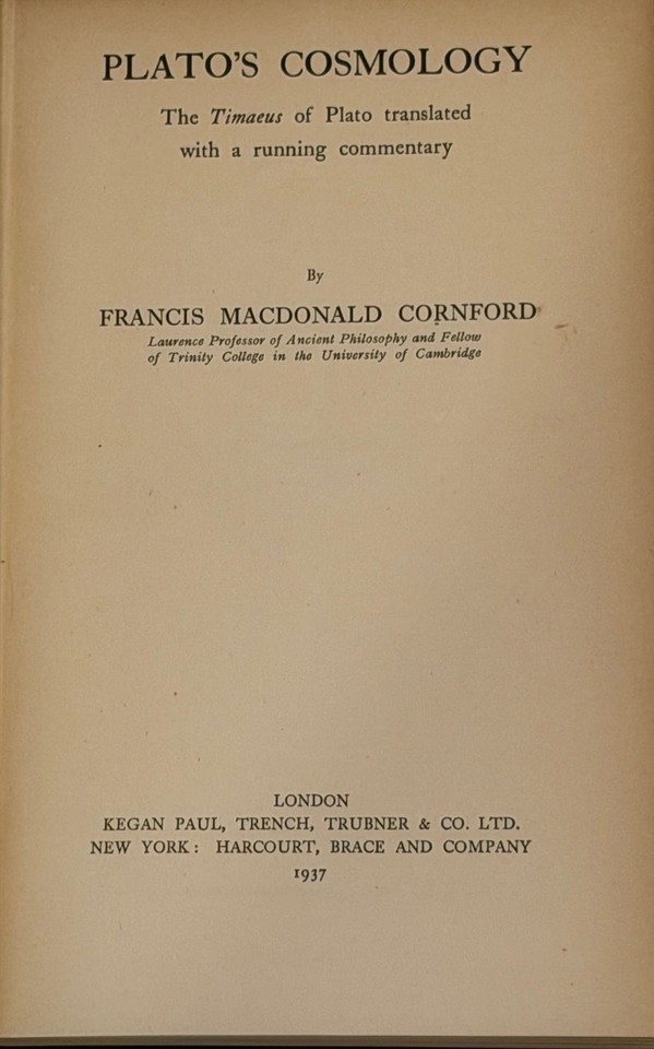 F M Cornford / PLATO'S COSMOLOGY The Timaeus of Plato 1st Edition 1937 ...