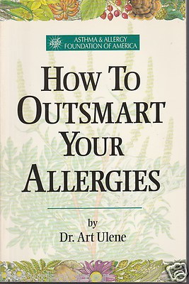 Allergy How To Outsmart Your Allergies Dr Art Ulene 98 Triggers Asthma ...