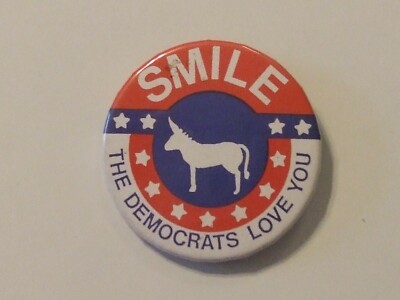 Smile The Democrats Love You vintage pin button pinback Rare!! | eBay