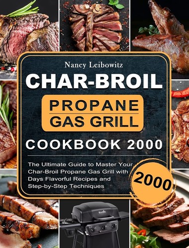 Leibowitz Nancy Char-Broil Propane Gas Grill C HBOOK NEW | eBay