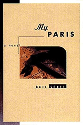 My Paris : A Novel Paperback Gail Scott 9781551280684| eBay