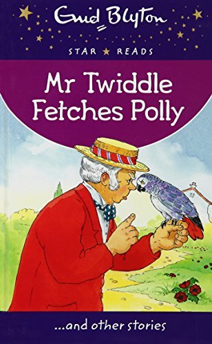 Mr Twiddle Fetches Polly by Enid Blyton NEW Hardcover | eBay