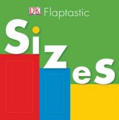 Flaptastic - Sizes by Dorling Kindersley Publishing Staff (2009 ...