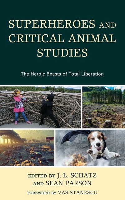Superheroes And Critical Animal Studies von Sean Parson J. L. Schatz ...
