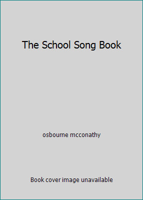 The School Song Book by osbourne mcconathy | eBay