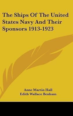 The Ships of the United States Navy and Their Sponsors 1913-1923 by ...