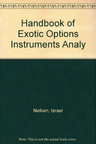 Handbook of Exotic Options Instruments Analy by Nelken, Israel Book The ...