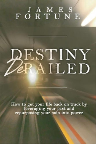 James Fortune Destiny Derailed (Poche) 9781732497122 | eBay