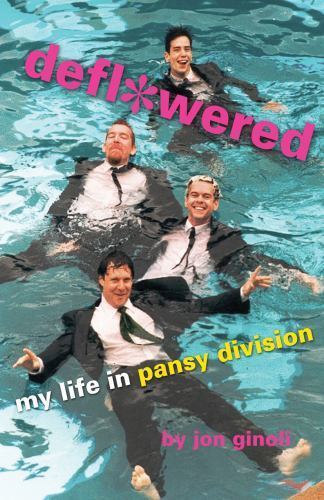 Deflowered : My Life in Pansy Division by Jon Ginoli (2009, Trade ...