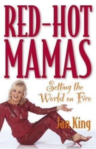 Red-Hot Mamas : Setting the World on Fire by Jan King (2003, Trade ...