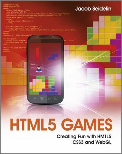 HTML5 Games: Creating Fun with HTML5, CSS3, and WebGL by Seidelin, Jacob 9781119975083 | eBay