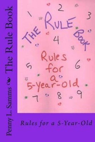 The Rule Book: Rules for a 5-Year-Old by Penny L. Samms [Paperback ...