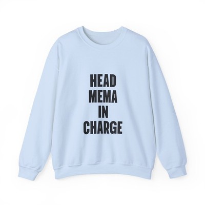 Head Mema In Charge Crewneck Sweatshirt | Mema Sweatshirt for ...