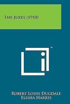 The Jukes (1910) by Robert Louis Dugdale (2014, Trade Paperback) for ...