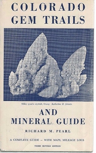 Colorado Gem Trails & Mineral Guide-Maps-Mileage Logs-Gems-Collecting ...