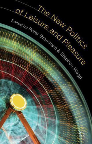 New Politics of Leisure and Pleasure by Stephen Wagg (2010, Hardcover ...
