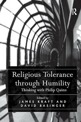 Religious Tolerance Through Humility : Thinking with Philip Quinn by ...