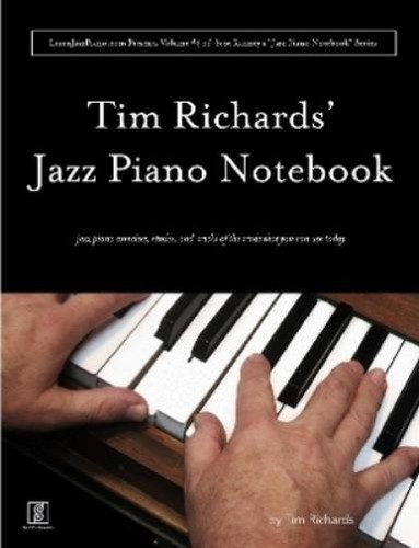 Tim Richards Tim Richard's Jazz Piano Notebook - Volume 3 of Scot ...