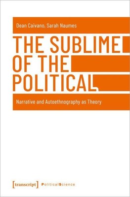 The Sublime of the Political Narrative and Autoethnography as Theory ...