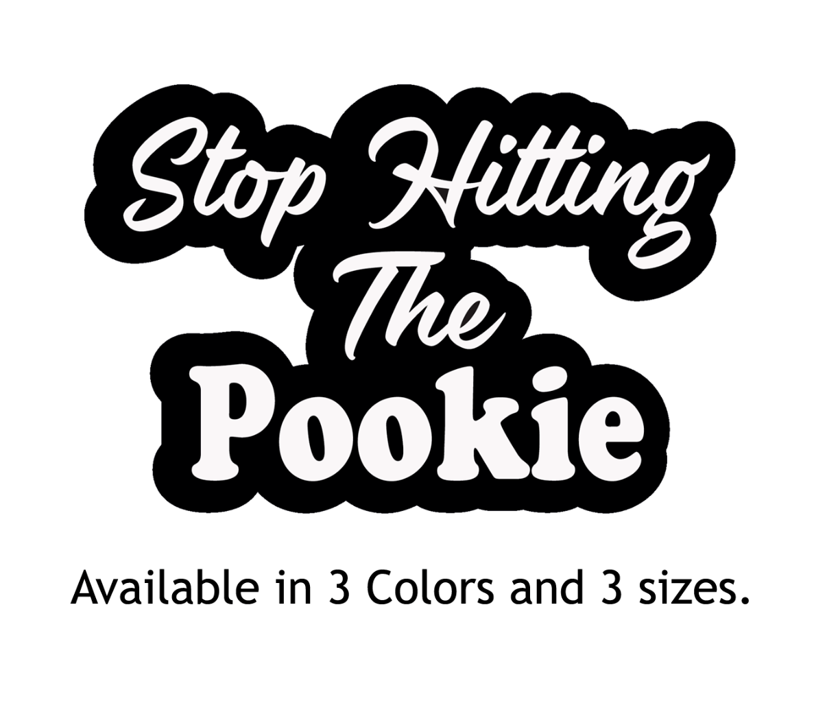 Stop Hitting The Pookie Vinyl Decal Don't do Drugs Meth Tweeker Skante ...