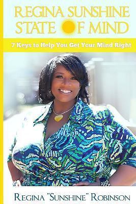 Regina Sunshine State of Mind : 7 Keys to Help You Get Your Mind Right ...