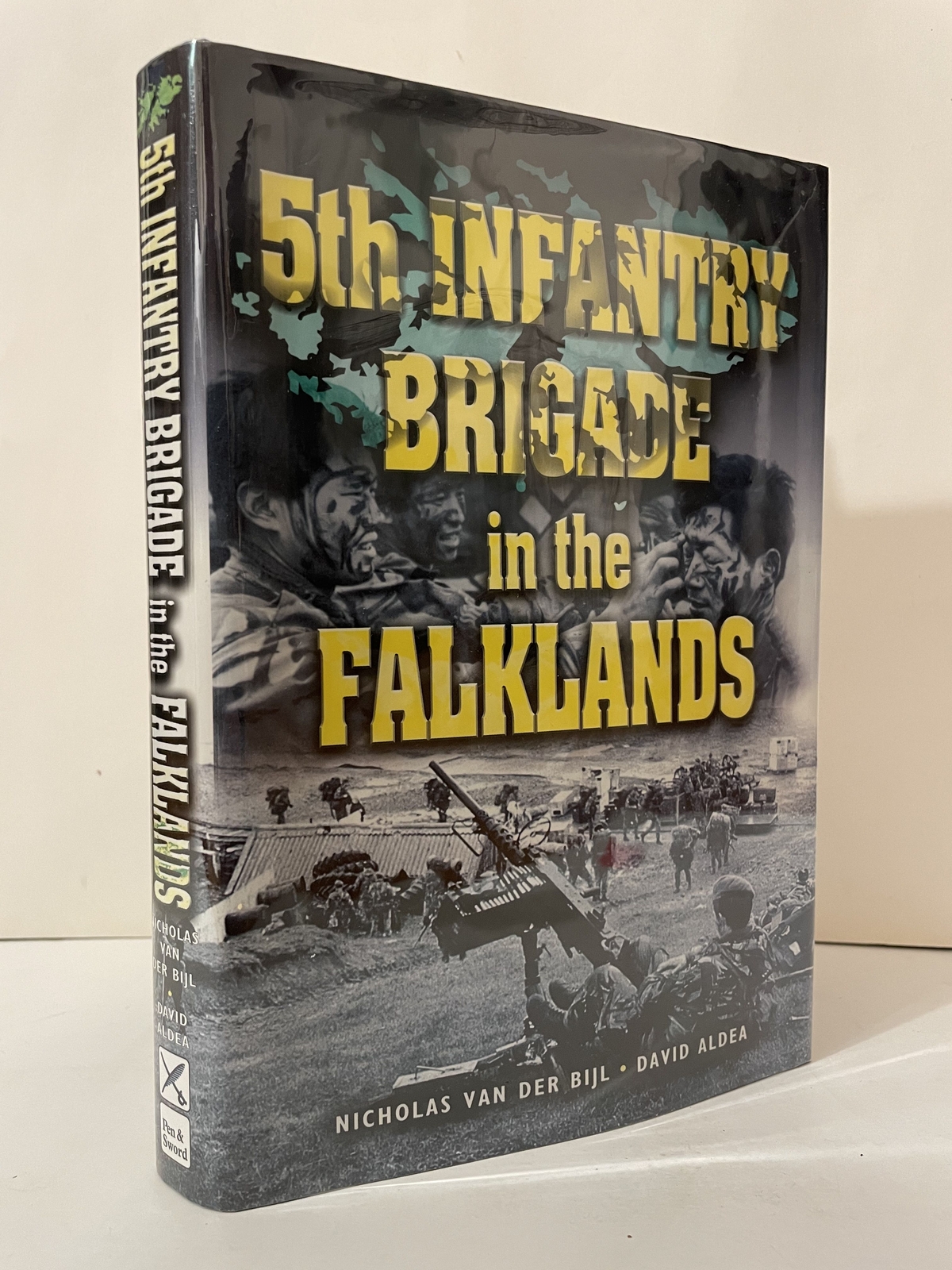 5th Infantry Brigade in Falklands Nicholas van der Bijl & David Aldea ...