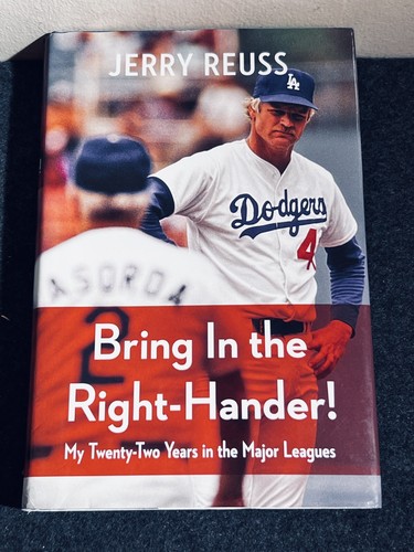 SIGNED Bring In the Right-Hander! by Jerry Reuss 2014 HC/DJ Dodgers ...