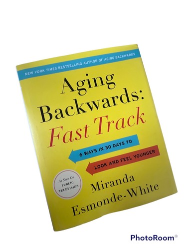 Aging Backwards: Fast Track: 6 Ways in 30 Days to Look and Feel Younger ...