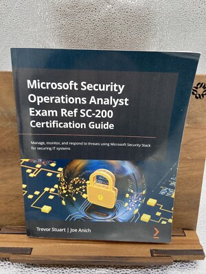 Microsoft Security Operations Analyst Exam Ref SC-200 Certification ...