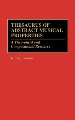 Music Reference Collection: Thesaurus of Abstract Musical Properties ...