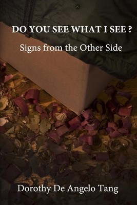 Do You See What I See?: Signs from the other side by Dorothy de Angelo ...