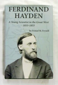 Ferdinand Hayden A Young Scientist in the Great West 1853-1855 by ...
