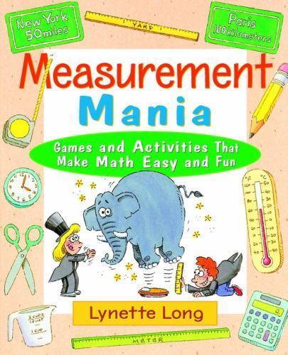 Measurement Mania: Games and Activities That Make Math Easy and Fun ...