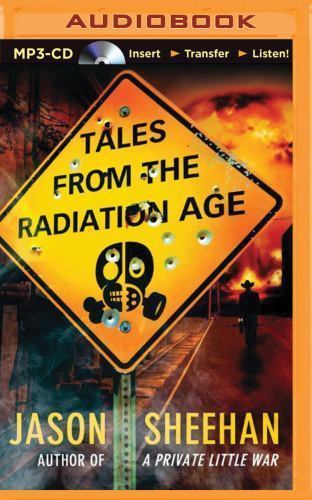 Tales from the Radiation Age by Jason Sheehan (2014, CD MP3, Unabridged ...