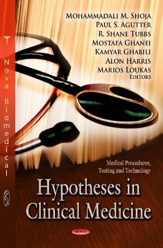 Hypotheses in Clinical Medicine by Kamyar Ghabili, Paul S. Agutter, R ...