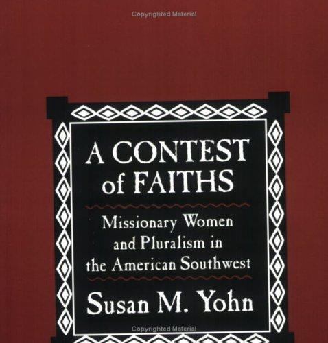 Contest of Faiths : Missionary Women and Pluralism in the American ...
