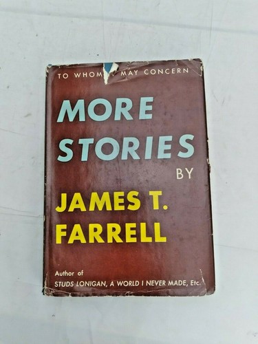 To Whom It May Concern: More Stories by James T. Farrell; Sun Dial ...
