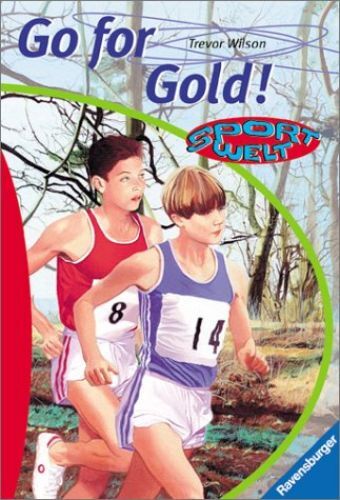 Go for gold!. Aus dem Engl. von Ulrieke Ruwisch / Ravensburger ...