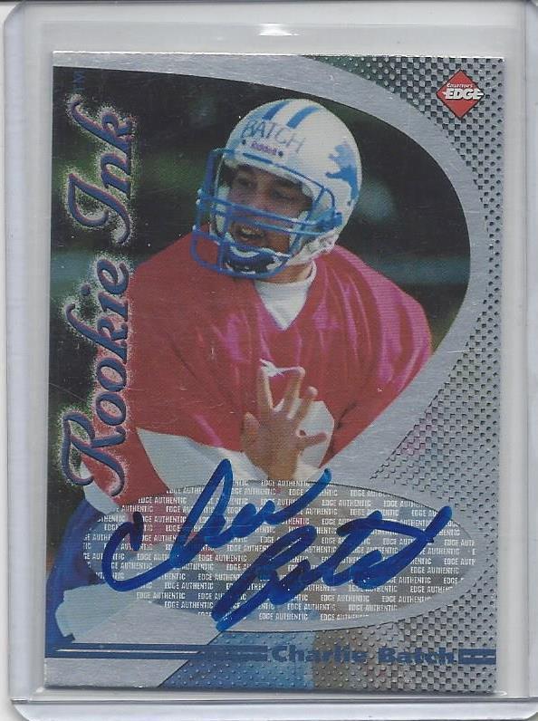 CHARLIE BATCH 1998 COLLECTORS EDGE ROOKIE INK LIONS ROOKIE ON CARD AUTO ...