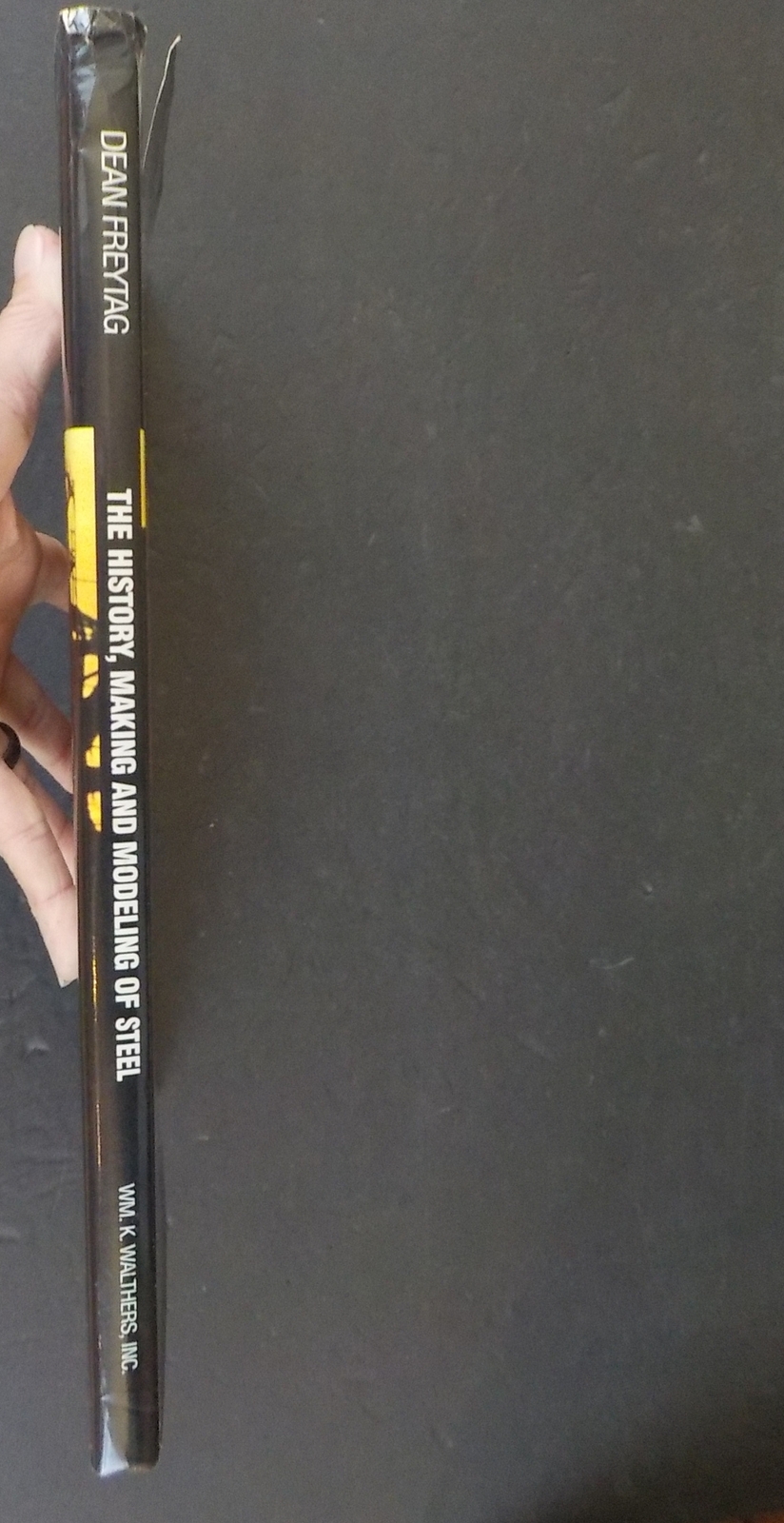 History Making and Modeling of Steel by Dean Freytag w/Dust Jacket ...