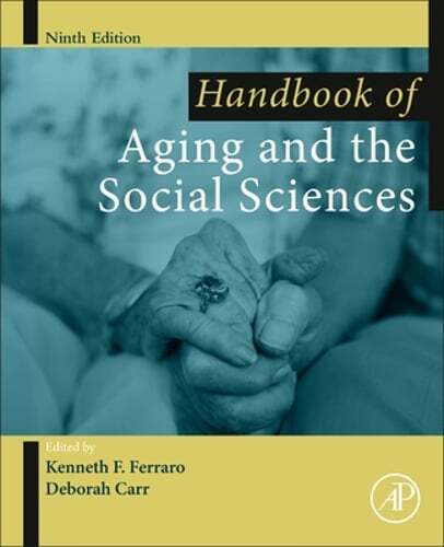 Handbook of Aging and the Social Sciences by Kenneth Ferraro: New ...