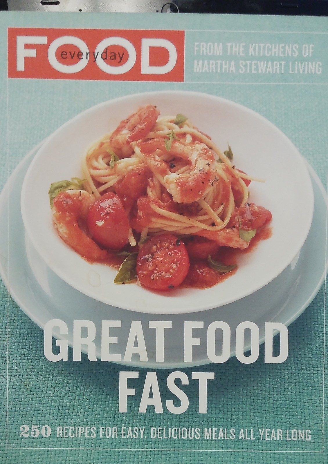 Cookbook Martha Steward GREAT FOOD FAST 250 Recipes Delicious Meals ...