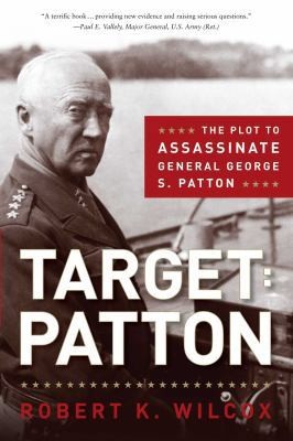 Target Patton: The Plot to Assassinate General George S. Patton | eBay