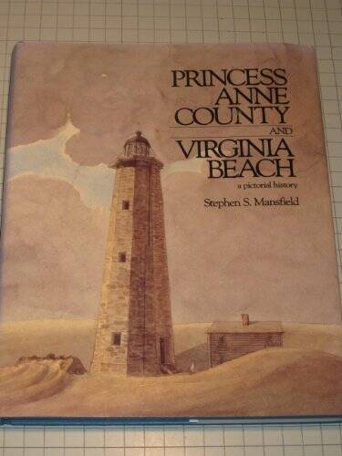 Princess Anne County and Virginia Beach: A Pictorial History ...