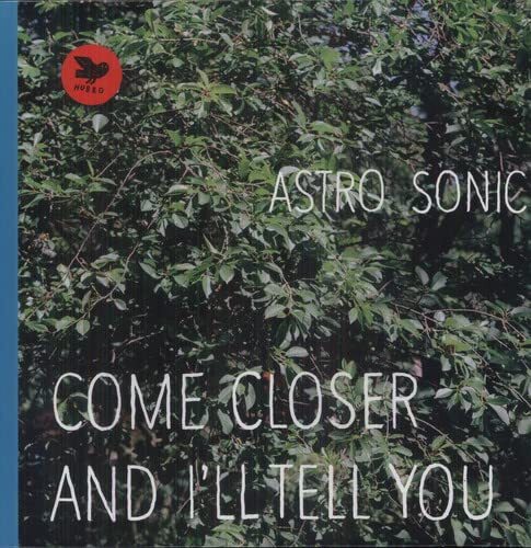 Astro Sonic Come Closer and I'll Tell You LP Vinyl NEW | eBay