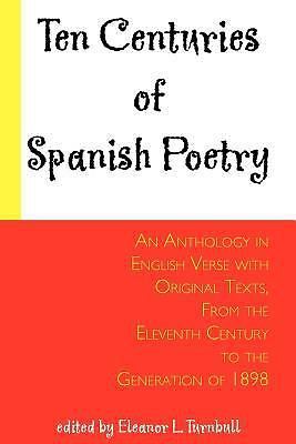 Ten Centuries of Spanish Poetry : An Anthology in English Verse with ...